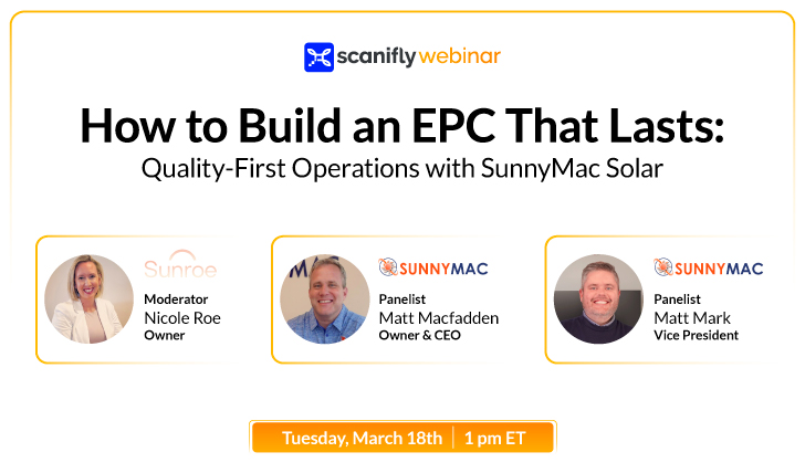 SunnyMac Solar Webinar: How to Build an EPC That Lasts | Scanifly